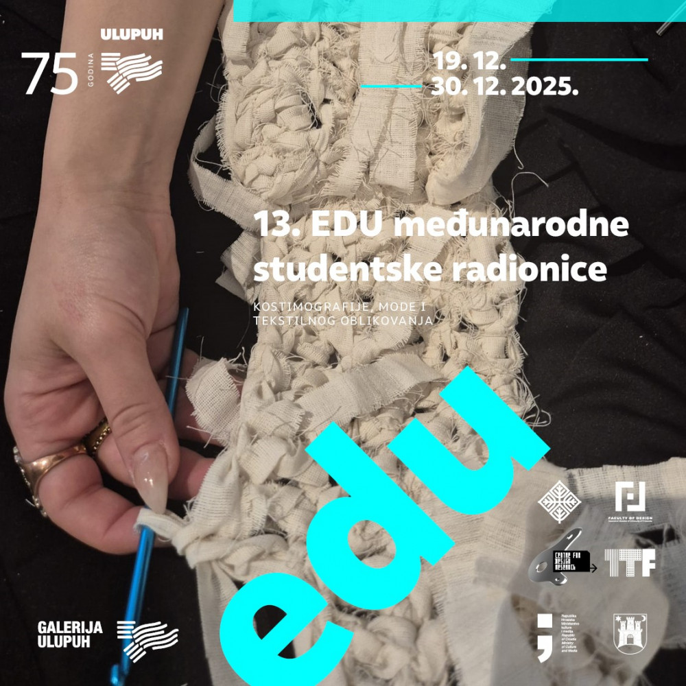 13. EDU MEĐUNARODNE STUDENTSKE RADIONICE KOSTIMOGRAFIJE, MODE I ...
